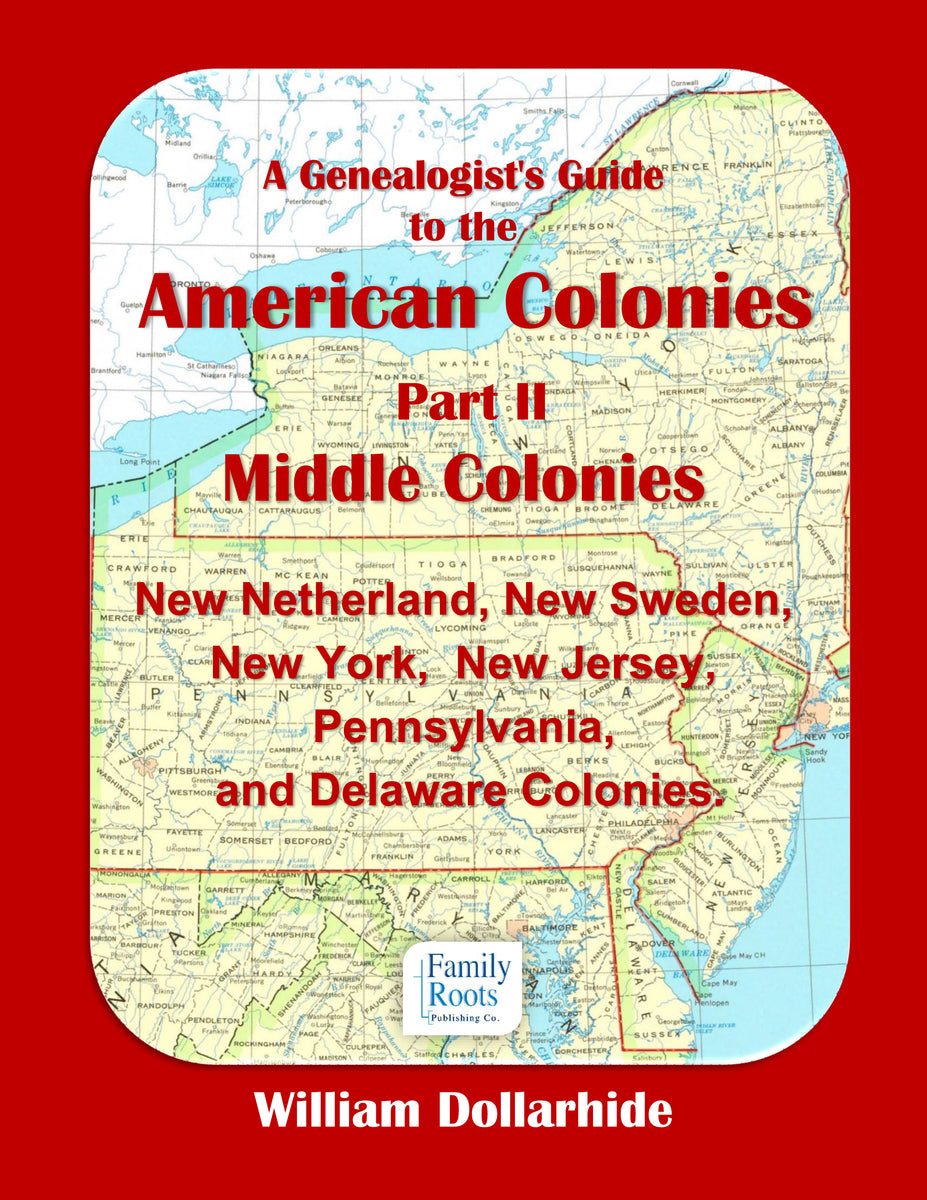A Genealogist's Guide to the American Colonies: Part II - Middle Colon ...