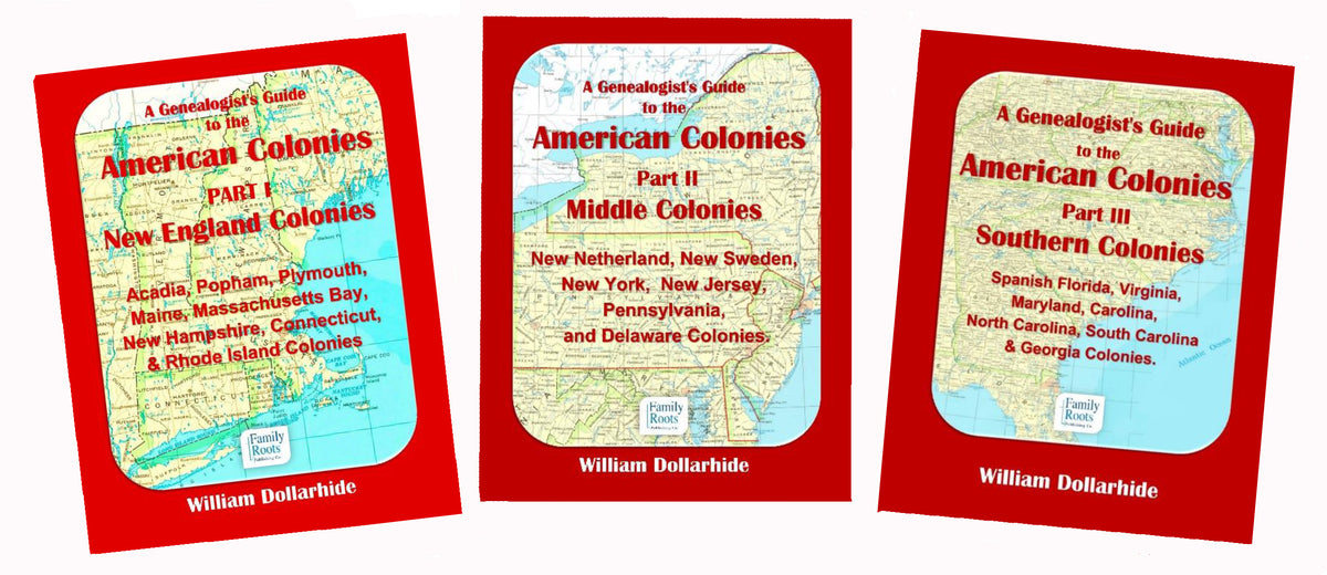 A Genealogist's Guide to the American Colonies, Parts I, II, and III ...