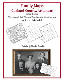 AR: Family Maps of Garland County, Arkansas – Family Roots Publishing