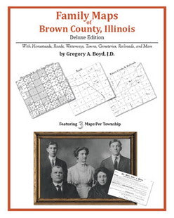 IL: Family Maps of Brown County, Illinois – Family Roots Publishing