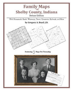IN: Family Maps of Shelby County, Indiana – Family Roots Publishing