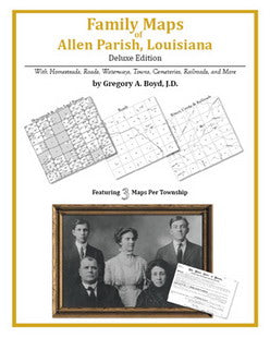 LA: Family Maps of Allen Parish, Louisiana – Family Roots Publishing
