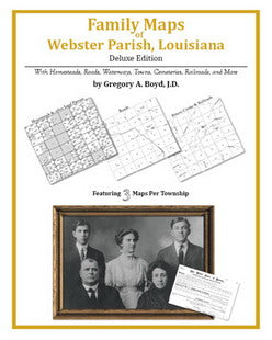 LA: Family Maps of Webster Parish, Louisiana – Family Roots Publishing