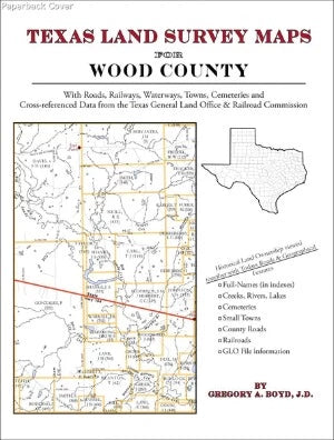 Texas Land Survey Maps for Wood County – Family Roots Publishing