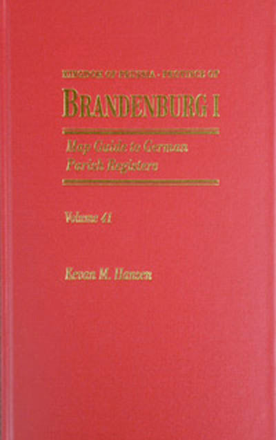 Map Guide to German Parish Registers - Vol. 41 - Kingdom of Prussia ...