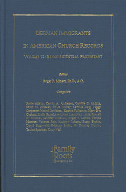 German Immigrants In American Church Records - Vol. 12: Illinois Centr ...