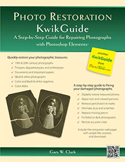 Photo Restoration KwikGuide, A Step-by-Step Guide For Repairing Photog ...