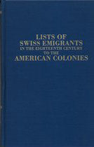 Lists of Swiss Emigrants in the Eighteenth Century to the American Col ...