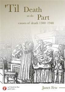 'Til Death Us Do Part: Causes of Death 1300-1948 – Family Roots Publishing